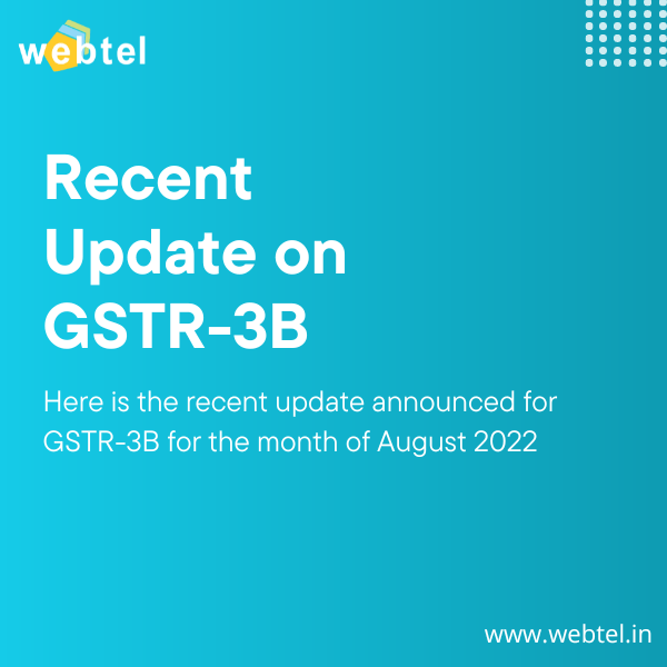 Recent GST Update on GSTR-3B | August 2022 GST Update