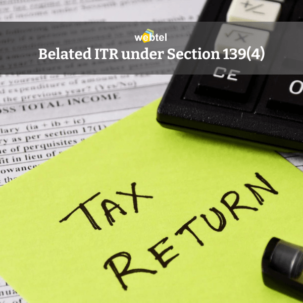 Belated ITR under Section 139(4): Applicability, Due Date, and Penalty